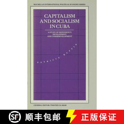 【3-4周达】Capitalism and Socialism in Cuba: A Study of Dependency, Development and Underdevelopment [9780333521250]