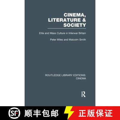 【3-4周达】Cinema, Literature & Society: Elite and Mass Culture in Interwar Britain [9781138970748]