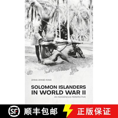【3-4周达】Solomon Islanders in World War II: An Indigenous Perspective [9781760461652]
