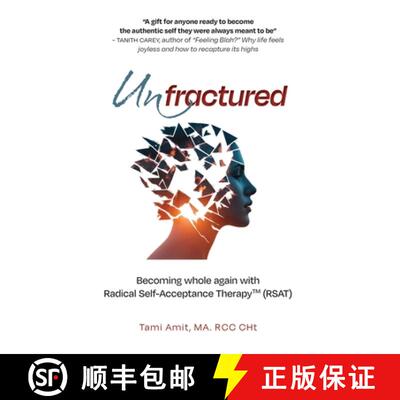 【3-4周达】Unfractured: Becoming whole again with Radical self-acceptance therapy (RSAT) [9781069973986]