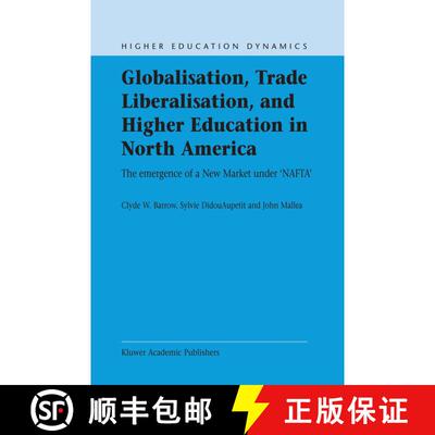 【3-4周达】精装 Globalisation, Trade Liberalisation, and Higher Education in North America : The Emer... [9781402017919]