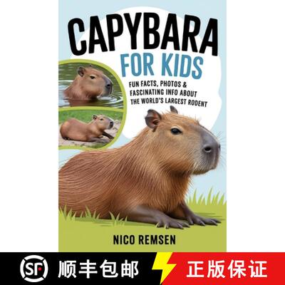 【3-4周达】Capybara for Kids: Fun Facts, Photos & Fascinating Info About the World's Largest Rodent [9789363117839]