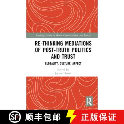 【3-4周达】Re-Thinking Mediations of Post-Truth Politics and Trust: Globality, Culture, Affect [9781032484198]
