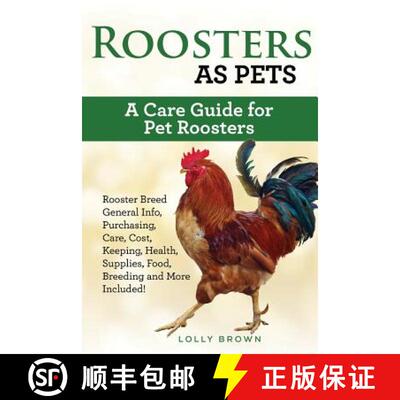 【3-4周达】Roosters as Pets: Rooster Breed General Info, Purchasing, Care, Cost, Keeping, Health, Sup... [9781946286741]
