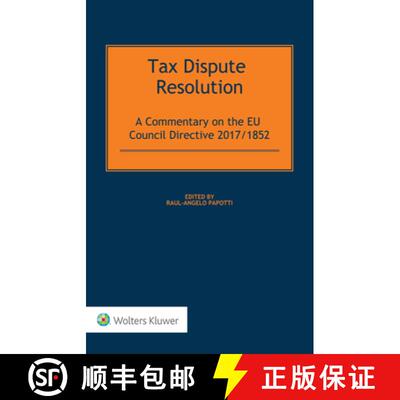 【3-4周达】Tax Dispute Resolution : A Commentary on the EU Council Directive 2017/185 [9789403523606]