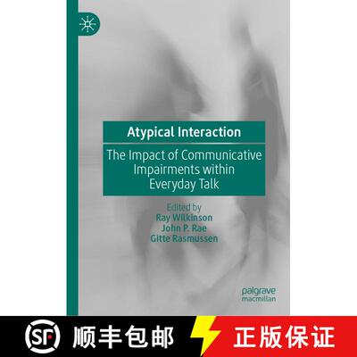 【3-4周达】精装 Atypical Interaction: The Impact of Communicative Impairments within Everyday Talk [9783030287986]