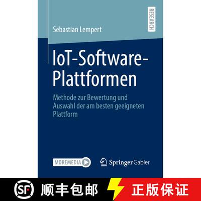 【3-4周达】IoT-Software-Plattformen : Methode zur Bewertung und Auswahl der am besten geeigneten Plat... [9783658351267]