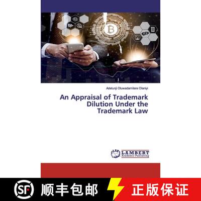 【3-4周达】An Appraisal of Trademark Dilution Under the Trademark Law (Aufl.) [9786202552707]