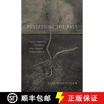 【3-4周达】Possessing the Past – Trauma, Imagination, and Memory in Post–Plantation Southern Litera... [9780807160053]