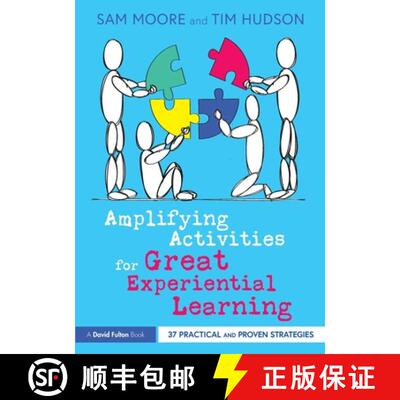 预订 Amplifying Activities for Great Experiential Learning: 37 Practical and Proven Strategies [9781032117409]