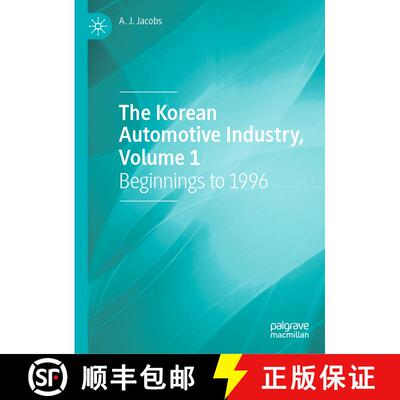 【3-4周达】精装 The Korean Automotive Industry, Volume 1 : Beginnings to 1996 [9783030863463]