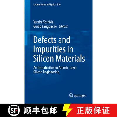 【3-4周达】Defects and Impurities in Silicon Materials: An Introduction to Atomic-Level Silicon Engin... [9784431557999]