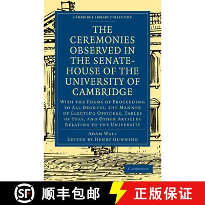 预订 Ceremonies Observed in the Senate-House of the University of Cambridge: With the Forms of Procee... [9781108001243]