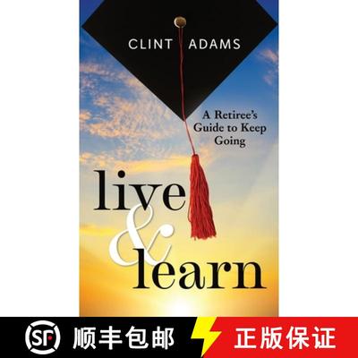 【3-4周达】Live & Learn: A Retiree's Guide to Keep Going [9798869180940]