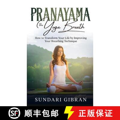 【3-4周达】Pranayama: How to Transform Your Life by Improving Your Breathing Technique [9781638230182]