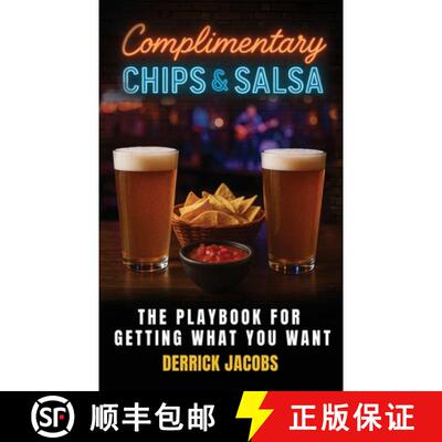 【3-4周达】Complimentary Chips & Salsa: The Playbook For Getting What You Want [9798892286060]