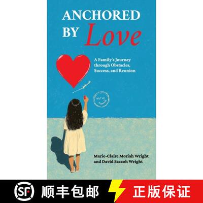 【3-4周达】精装 Anchored by Love, A Family's Journey through Obstacles, Success, and Reunion [9798895691106]
