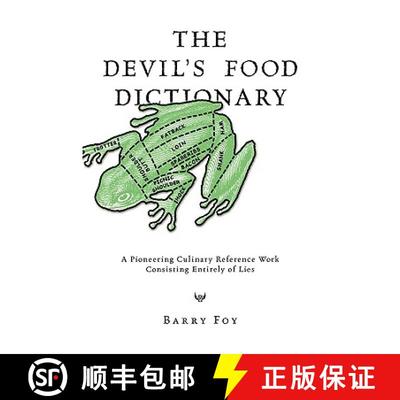 【3-4周达】The Devil's Food Dictionary: A Pioneering Culinary Reference Work Consisting Entirely of Lies [9780981759005]
