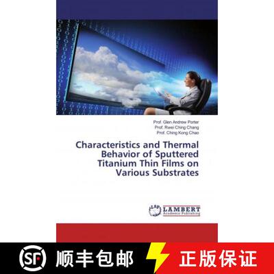 预订 Characteristics and Thermal Behavior of Sputtered Titanium Thin Films on Various Substrates [9783659973482]