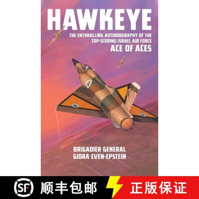 【3-4周达】Hawkeye: The Enthralling Autobiography of the Top-Scoring Israel Air Force Ace of Aces [9781911667834]