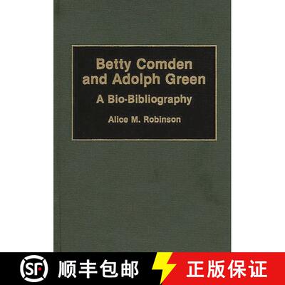 【3-4周达】精装 Betty Comden and Adolph Green: A Bio-Bibliography [9780313276590]
