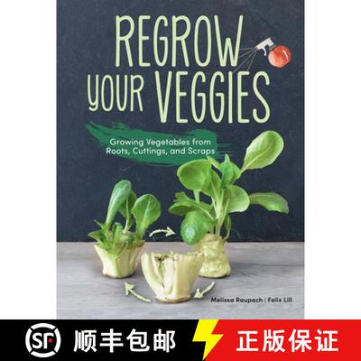 【3-4周达】Regrow Your Veggies: Growing Vegetables from Roots, Cuttings, and Scraps [9781620083680]