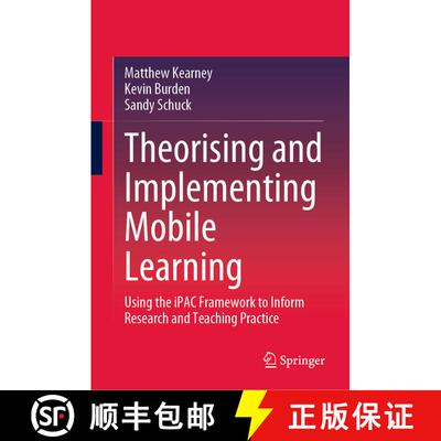 【3-4周达】精装 Theorising and Implementing Mobile Learning : Using the iPAC Framework to Inform Rese... [9789811582769]