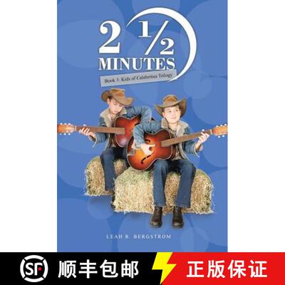 【3-4周达】精装 2 1/2 Minutes: Book 3: Kids of Celebrities Trilogy [9781490842196]