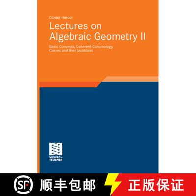 【3-4周达】Lectures on Algebraic Geometry II : Basic Concepts, Coherent Cohomology, Curves and their ... [9783834826862]