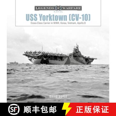 【3-4周达】精装 USS Yorktown (CV-10): Essex-Class Carrier in Wwii, Korea, Vietnam, Apollo 8 [9780764370779]