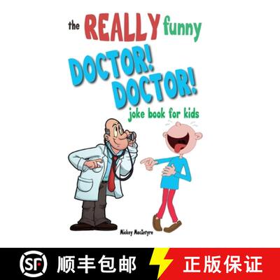 【3-4周达】The Really Funny Doctor! Doctor! Joke Book For Kids: Over 200 side-splitting, rib-tickling... [9781909855328]