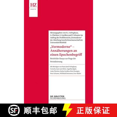 【3-4周达】精装 'Vormoderne' - Annäherungen an Einen Epochenbegriff: Bielefelder Essays Zur Frage De... [9783111657837]