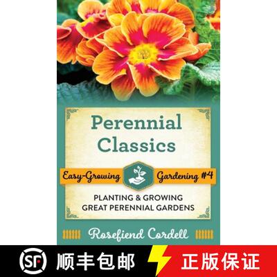 【3-4周达】Perennial Classics: Planting and Growing Great Perennial Gardens [9781953196156]