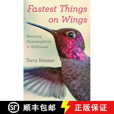 预订 Fastest Things on Wings: Rescuing Hummingbirds in Hollywood [9780544416031]