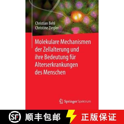 【3-4周达】Molekulare Mechanismen der Zellalterung und ihre Bedeutung für Alterserkrankungen des Men... [9783662482490]