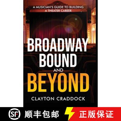 【3-4周达】Broadway Bound and Beyond: A Musician's Guide to Building a Theater Career [9798992406450]