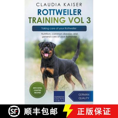【3-4周达】Rottweiler Training Vol 3 – Taking care of your Rottweiler: Nutrition, common diseas... [9783968974101]