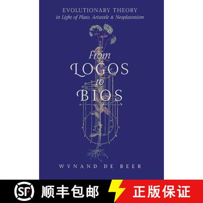 【3-4周达】精装 From Logos to Bios: Evolutionary Theory in Light of Plato, Aristotle & Neoplatonism [9781621383451]