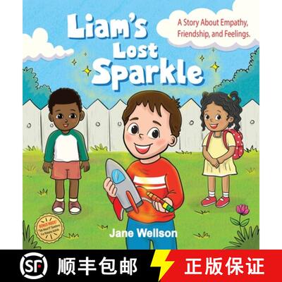 【3-4周达】精装 Liam's Lost Sparkle: A Heartwarming SEL Social Skills Story About Empathy & Friendshi... [9781068171321]