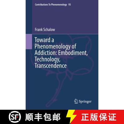 【3-4周达】精装 Toward a Phenomenology of Addiction: Embodiment, Technology, Transcendence (1st ed. 2... [9783319669410]