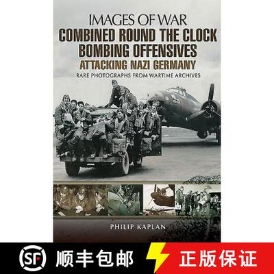 【3-4周达】Combined Round the Clock Bombing Offensive: Attacking Nazi Germany [9781783463046]