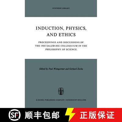 【3-4周达】Induction, Physics and Ethics: Proceedings and Discussions of the 1968 Salzburg Colloquium... [9789401033077]