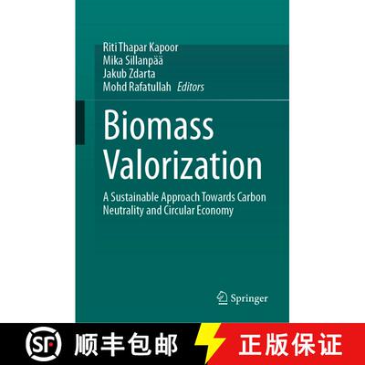 【3-4周达】精装 Biomass Valorization : A Sustainable Approach towards Carbon Neutrality and Circular ... [9789819785568]