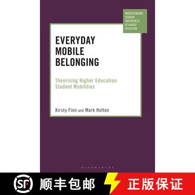 【3-4周达】Everyday Mobile Belonging: Theorising Higher Education Student Mobilities [9781350201323]