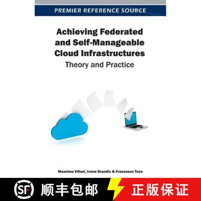 【3-4周达】精装 Achieving Federated and Self-Manageable Cloud Infrastructures: Theory and Practice [9781466616318]