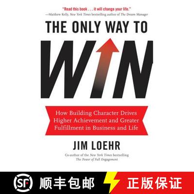 【3-4周达】The Only Way to Win: How Building Character Drives Higher Achievement and Greater Fulfillm... [9781401324674]