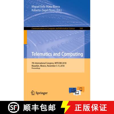 【3-4周达】Telematics and Computing : 7th International Congress, WITCOM 2018, Mazatlán, Mexico, Nov... [9783030037628]