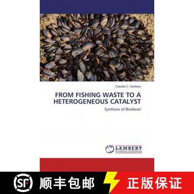 预订 FROM FISHING WASTE TO A HETEROGENEOUS CATALYST [9786202519328]