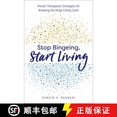 【3-4周达】Stop Bingeing, Start Living: Proven Therapeutic Strategies for Breaking the Binge Eating C... [9781641521000]