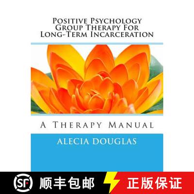 【3-4周达】Positive Psychology Group Therapy for Long-Term Incarceration: A Therapy Manual [9781494995638]